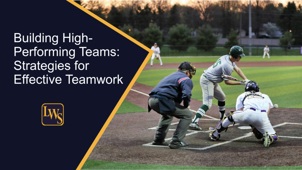 Building High-Performance Teams: Strategies for Effective Teamwork ...