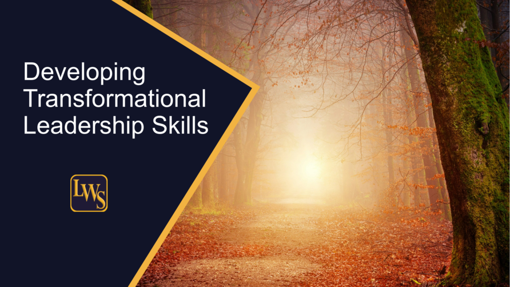 Developing Transformational Leadership Skills: A Step-by-Step Guide ...
