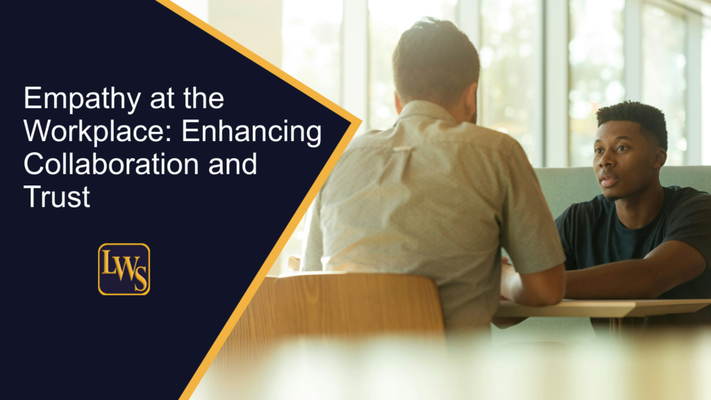Empathy at the Workplace: Enhancing Collaboration and Trust - Lorna ...
