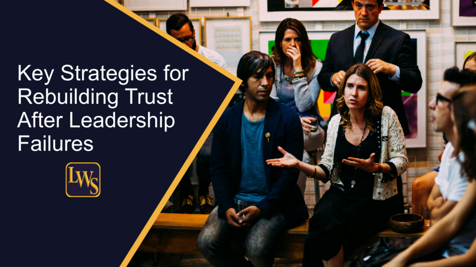 Key Strategies for Rebuilding Trust After Leadership Failures - Lorna ...