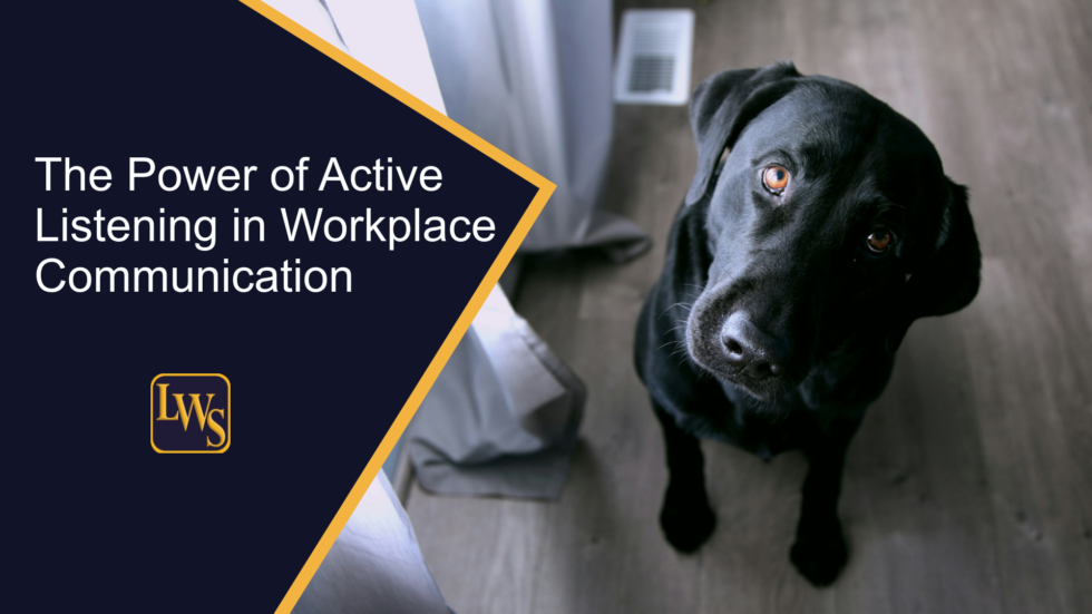 The Power of Active Listening in Workplace Communication - Lorna Weston ...