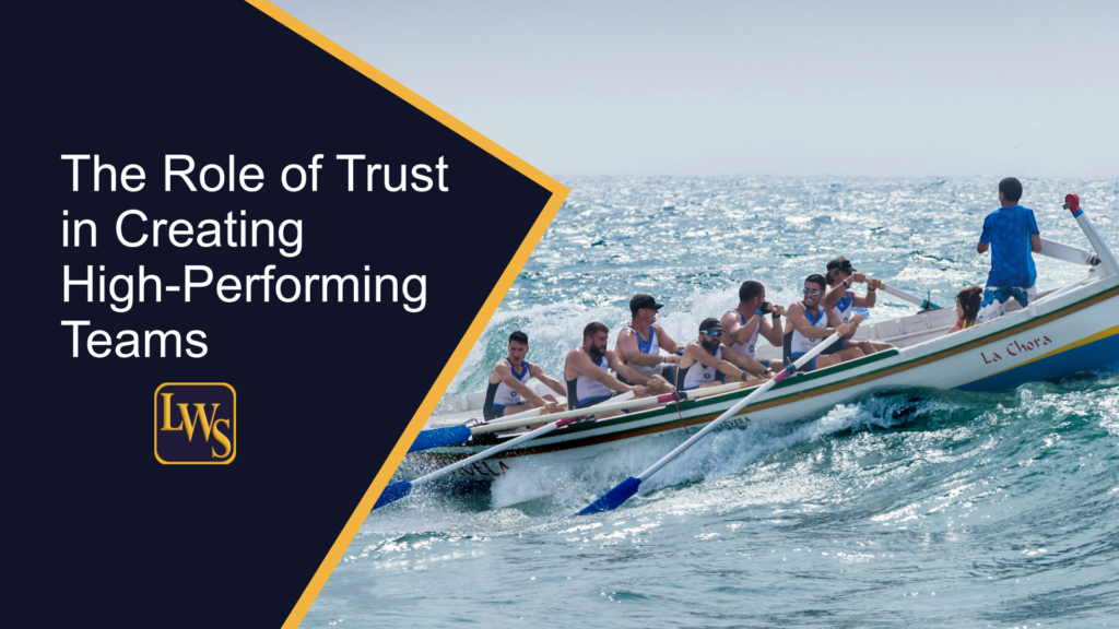 The Role of Trust in Creating High-Performing Teams - Lorna Weston Smyth