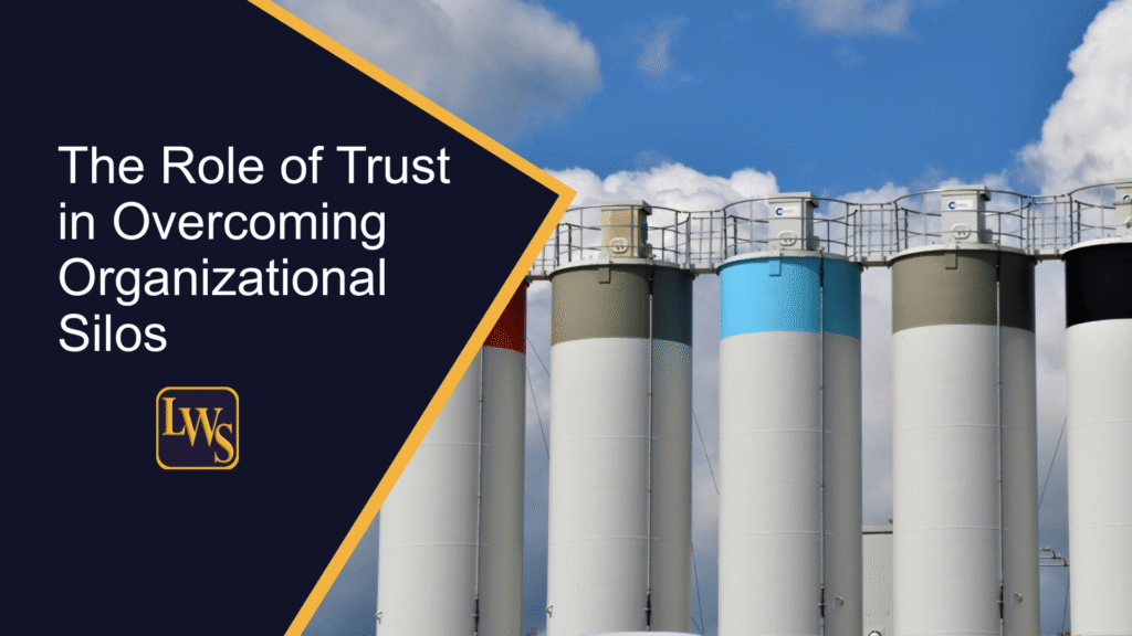 The Role of Trust in Overcoming Organizational Silos - Lorna Weston Smyth