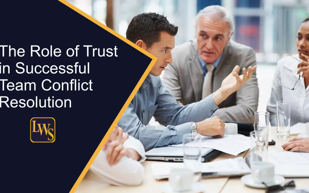 The Role of Trust in Successful Team Conflict Resolution - Lorna Weston ...