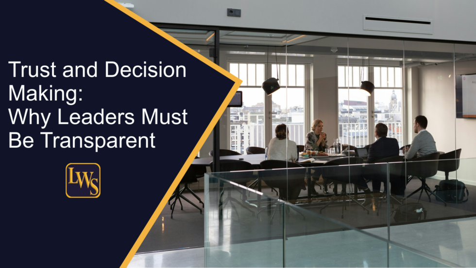 Trust and Decision Making: Why Leaders Must Be Transparent - Lorna ...